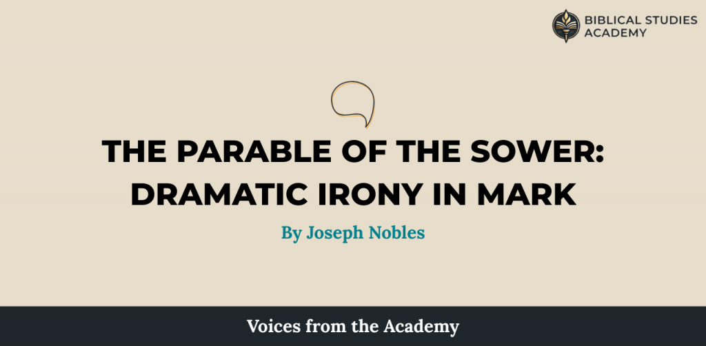 The Parable of the Sower: Dramatic Irony in Mark
