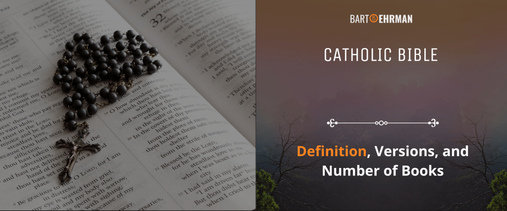 Catholic Bible - Definition, Versions, and Number of Books