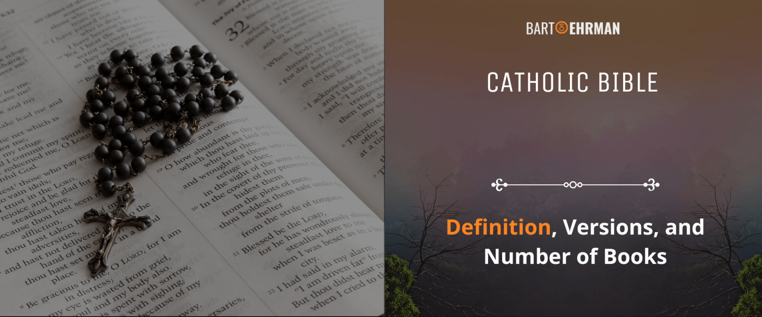 Catholic Bible - Definition, Versions, and Number of Books