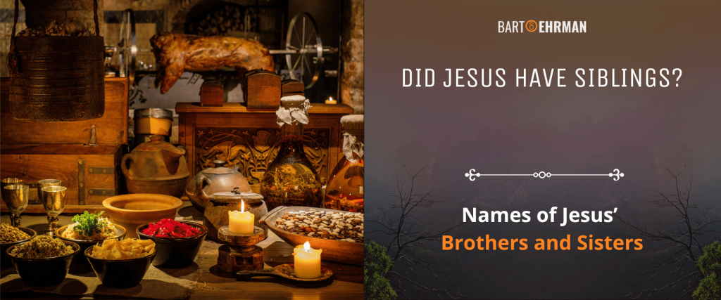 Did Jesus Have Siblings? Names of Jesus’ Brothers and Sisters