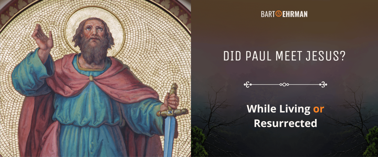 Did Paul Meet Jesus? (While Living or Resurrected)