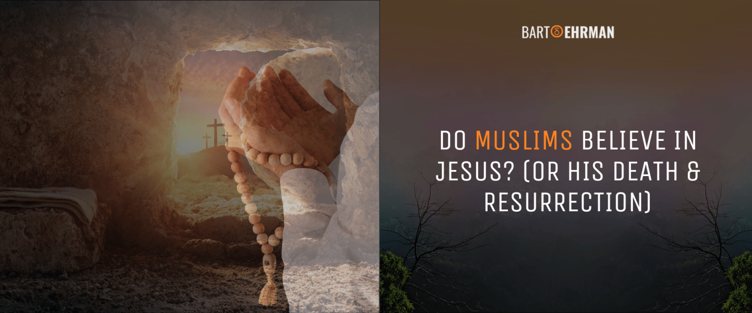 Do Muslims Believe in Jesus? (Or His Death & Resurrection)