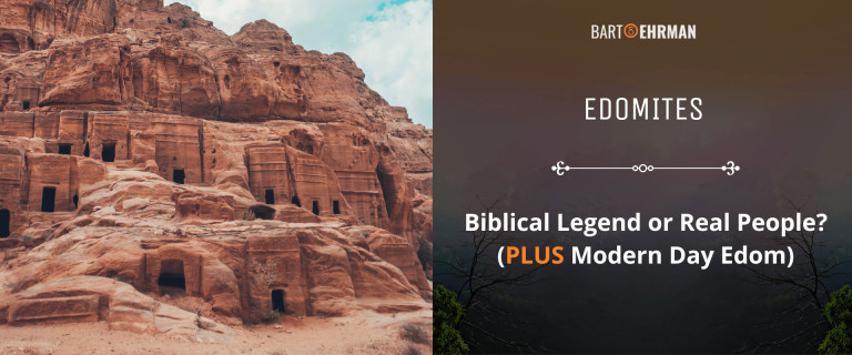 Edomites: Biblical Legend or Real People? (PLUS Modern Day Edom)