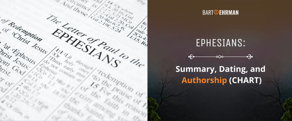 Ephesians: Summary, Dating, and Authorship (CHART)