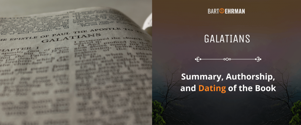 Galatians: Summary, Authorship, and Dating of the Book