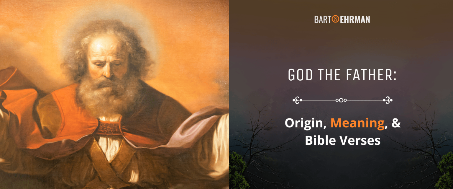 God the Father: Origin, Meaning, & Bible Verses