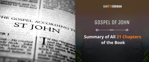Gospel of John: Summary of All 21 Chapters of the Book