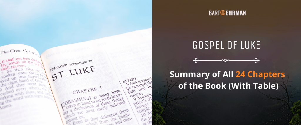 Gospel of Luke: Summary of All 24 Chapters (With Table)