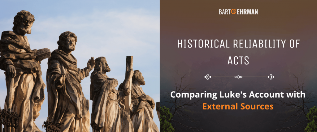 Historical Reliability of Acts: Comparing Luke's Account with External ...