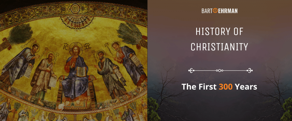 History of Christianity: The First 300 Years (TIMELINE)