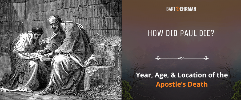 How Did Paul Die? Year, Age, & Location of the Apostle’s Death