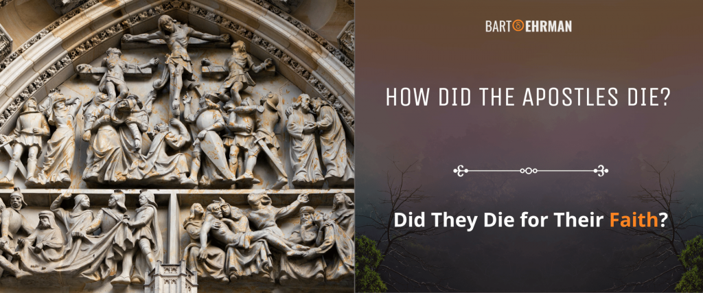 How Did the Apostles Die? Did They Die for Their Faith?