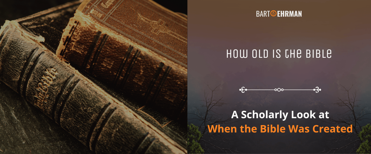 How Old is the Bible: A New Look at When the Bible Was Created