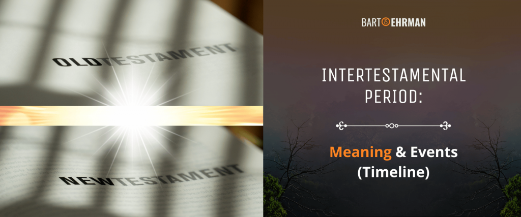Intertestamental Period: Meaning & Events (Timeline)