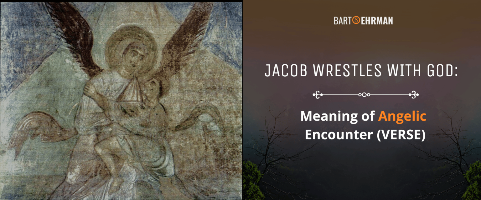 Jacob Wrestles with God: Meaning of Angelic Encounter (VERSE)
