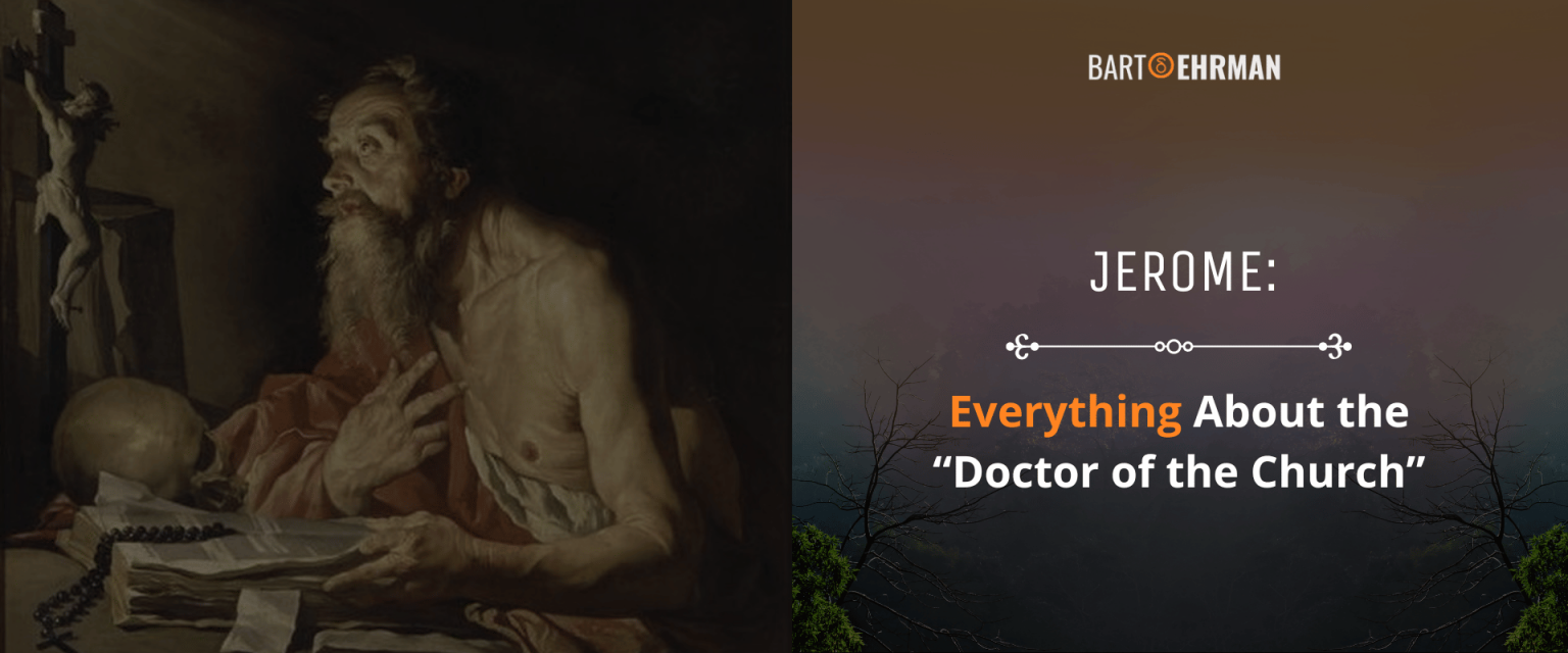 Jerome: Everything About the “Doctor of the Church”