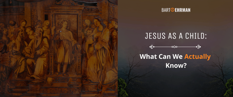 Jesus as a Child: What Can We Actually Know?