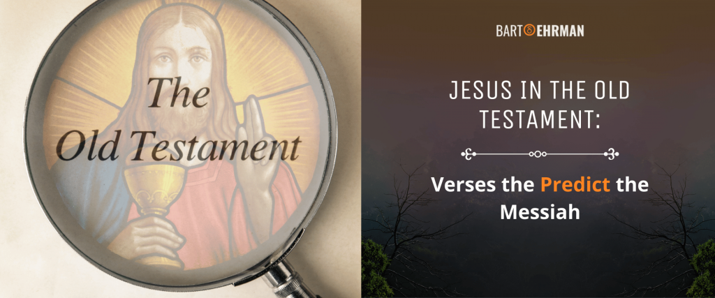 Jesus in the Old Testament: Verses that Predict the Messiah