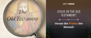 Jesus in the Old Testament: Verses that Predict the Messiah