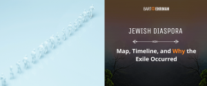 Jewish Diaspora: Map, Timeline, and Why the Exile Occurred