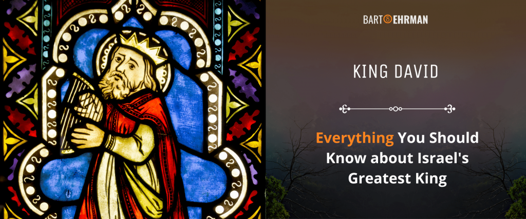 King David: Everything You Should Know about Israel's Greatest King