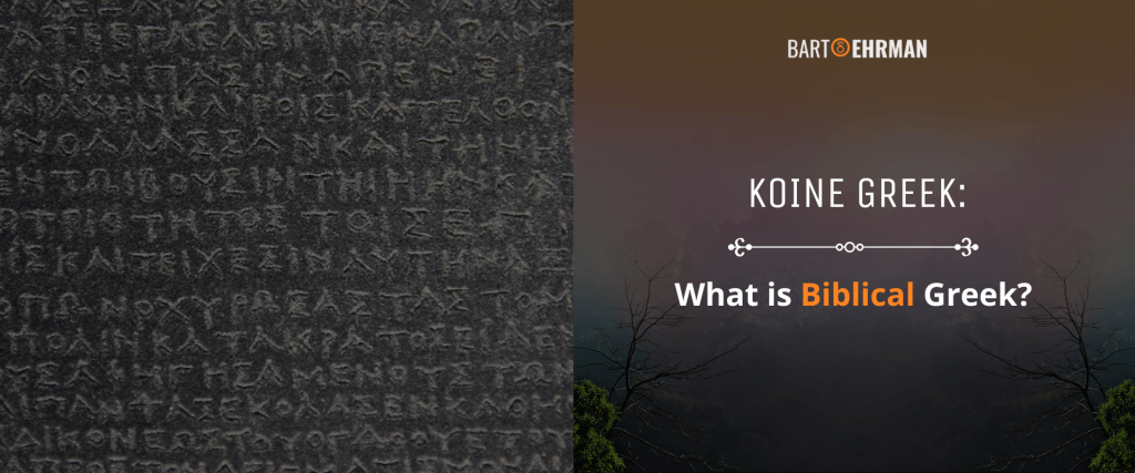 Koine Greek: What is Biblical Greek (And Where Can I Learn?)