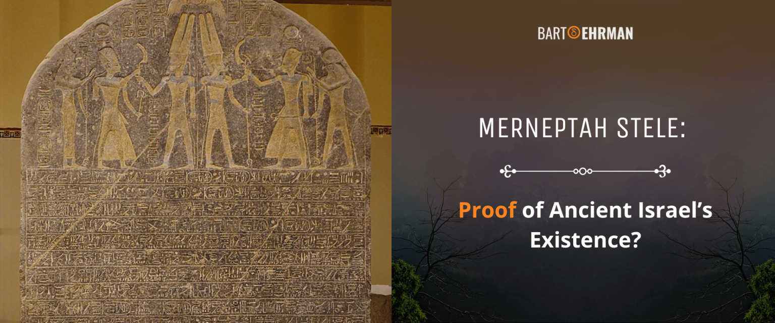 Merneptah Stele: Proof of Ancient Israel’s Existence?