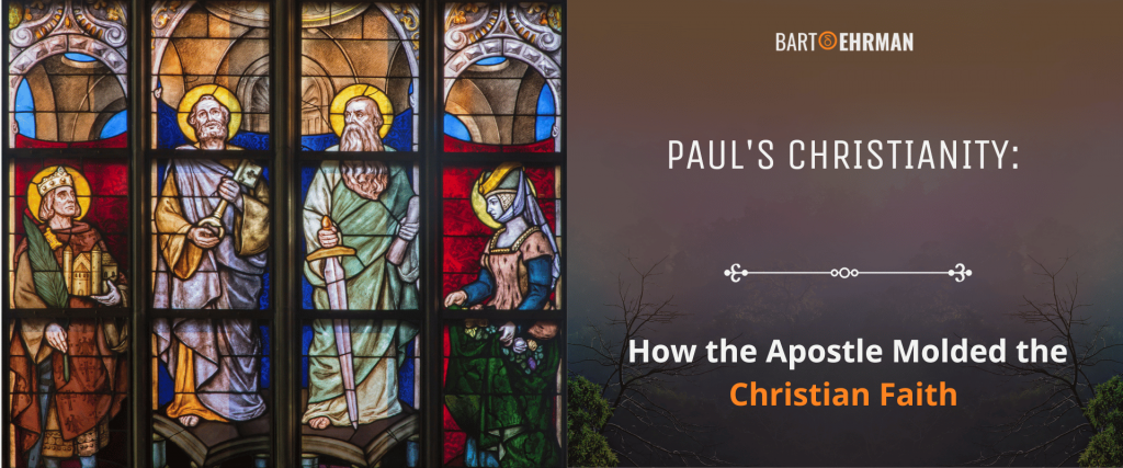 Paul's Christianity: How the Apostle Molded the Christian Faith