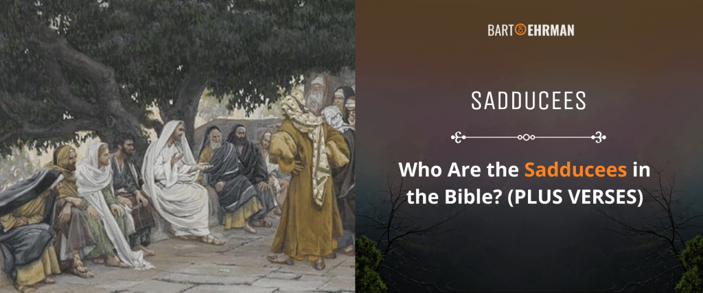 Sadducees: Who Are the Sadducees in the Bible? (PLUS VERSES)