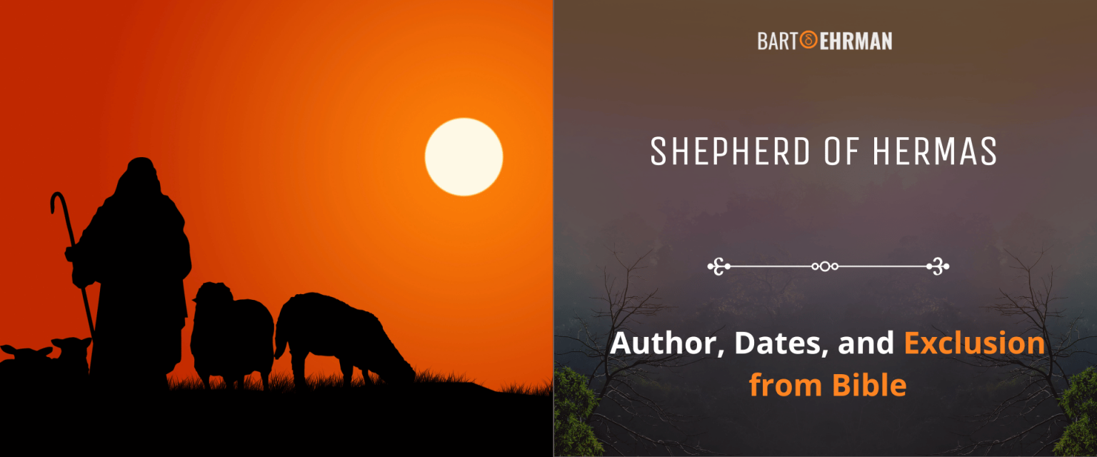 Shepherd of Hermas: Author, Dates, and Exclusion from the Bible