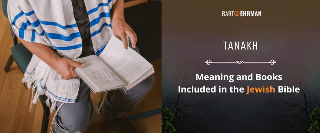 Tanakh: Meaning and Books Included in the Jewish Bible