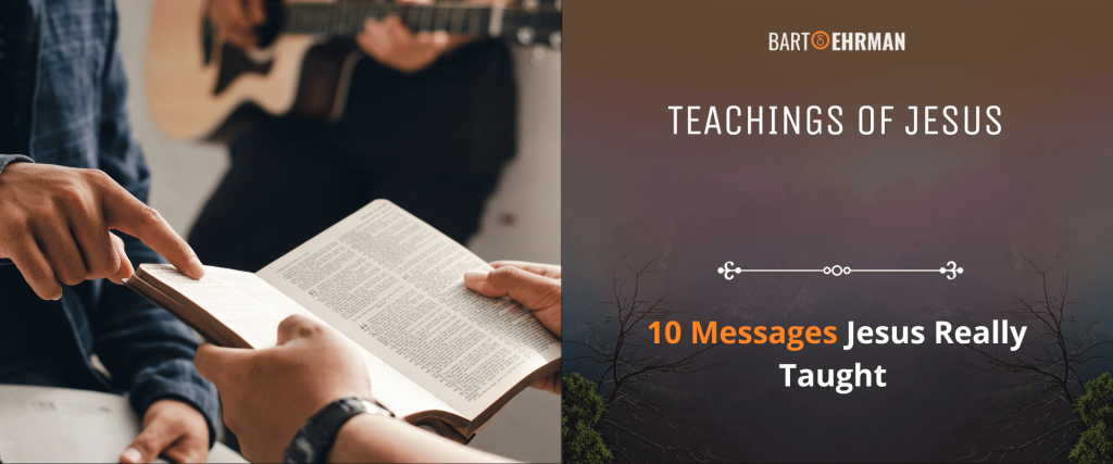 Teachings of Jesus: 10 Messages Jesus Really Taught