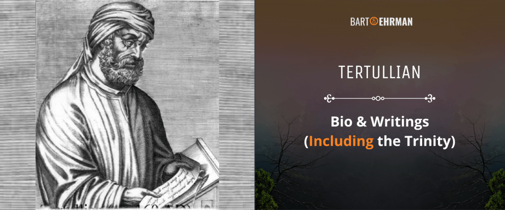 Tertullian - Bio & Writings (Including the Trinity)