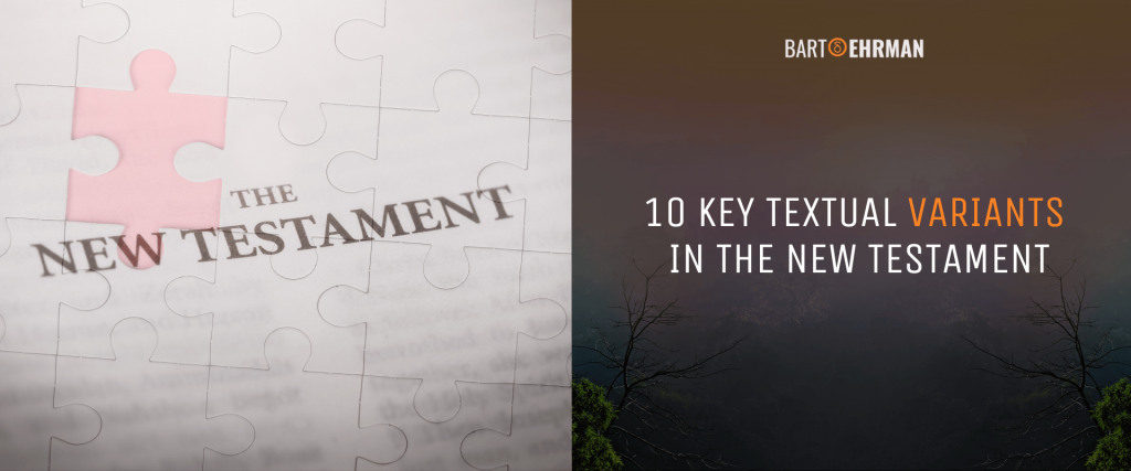 10 Key Textual Variants in the New Testament