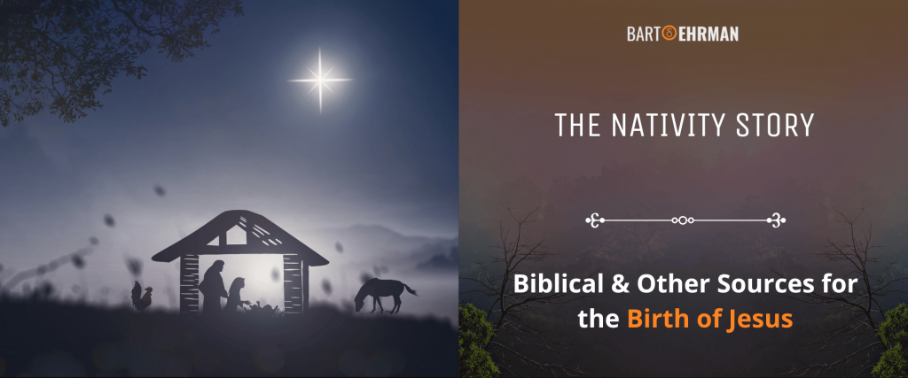 The Nativity Story: Biblical & Other Sources for the Birth of Jesus