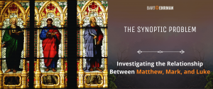 The Synoptic Problem: Analyzing Matthew, Mark, and Luke
