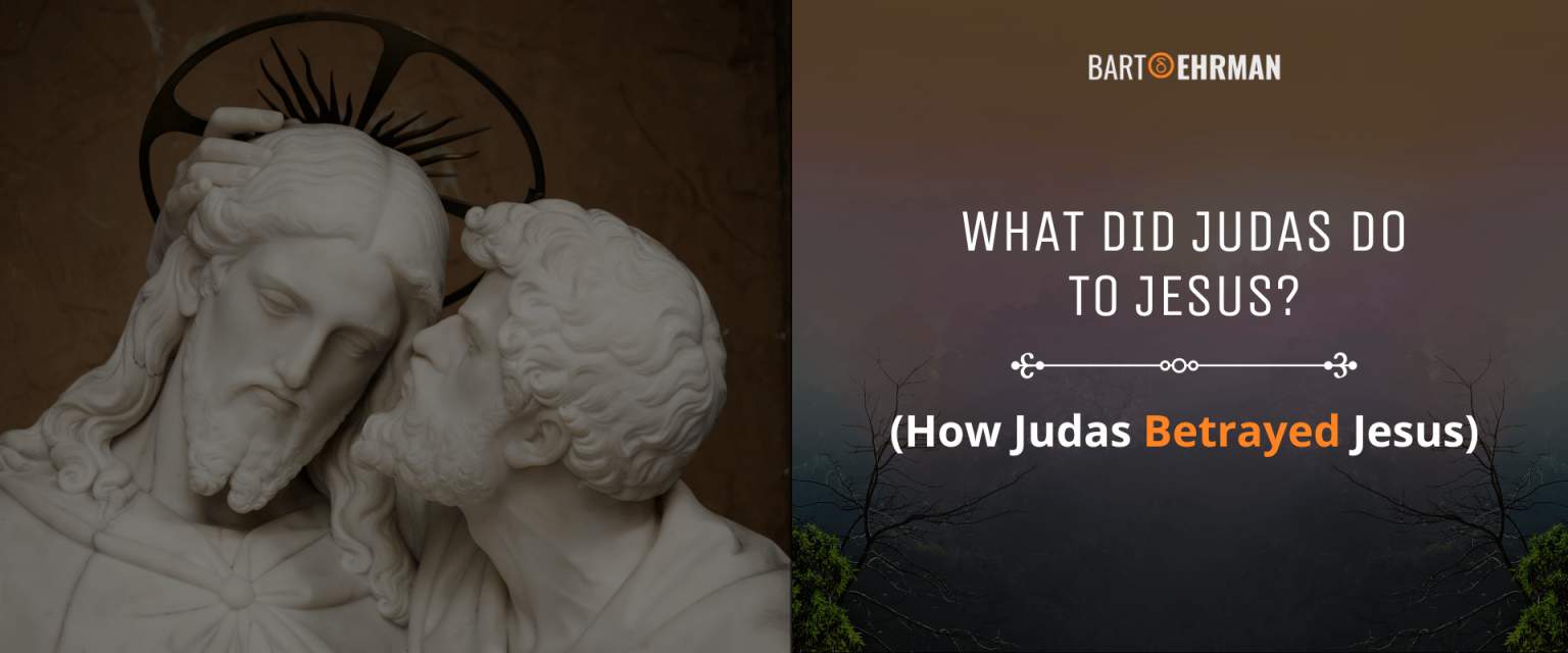 What did Judas do to Jesus? (How Judas Betrayed Jesus)