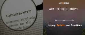What is Christianity? Founder, History, Scripture, and Beliefs