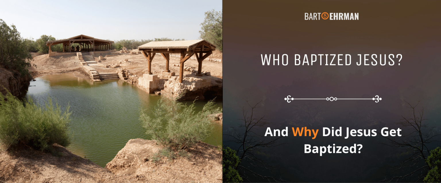 Who Baptized Jesus? (And Why Did Jesus Get Baptized?)
