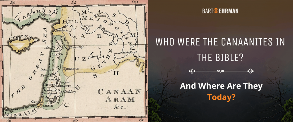 Who Were the Canaanites in the Bible? (And Where Are They Today?)