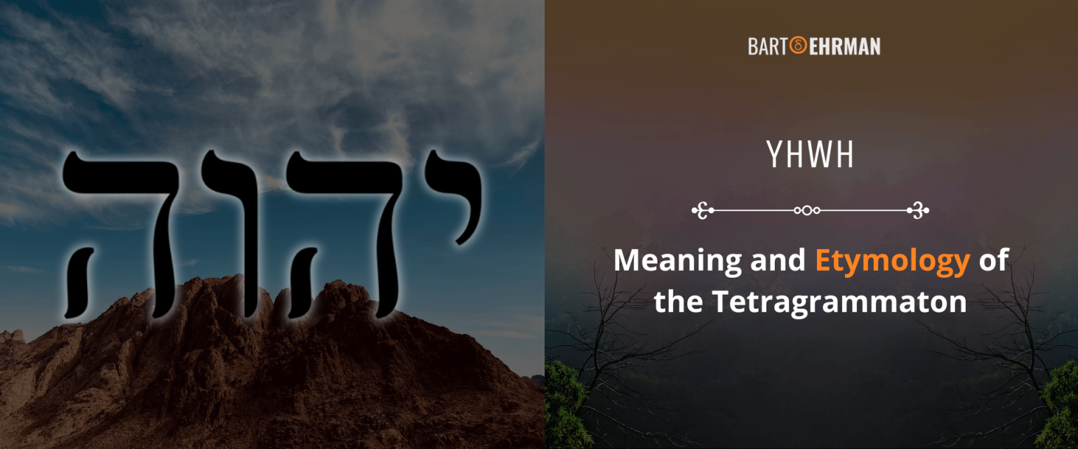 YHWH: Meaning and Etymology of the Tetragrammaton