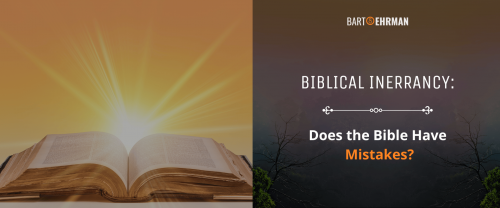 Biblical Inerrancy: Does the Bible Have Mistakes?