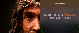 15 Historically Accurate Facts About Jesus