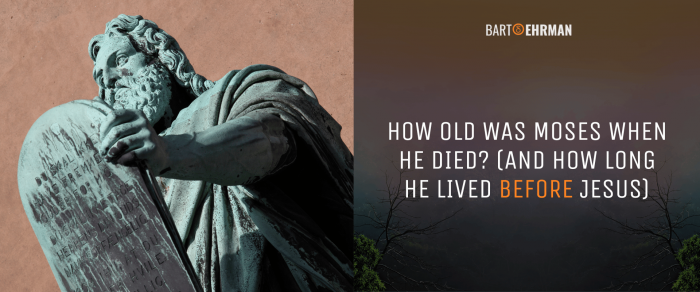 How Old Was Moses When He Died? (How Long Before Jesus?)