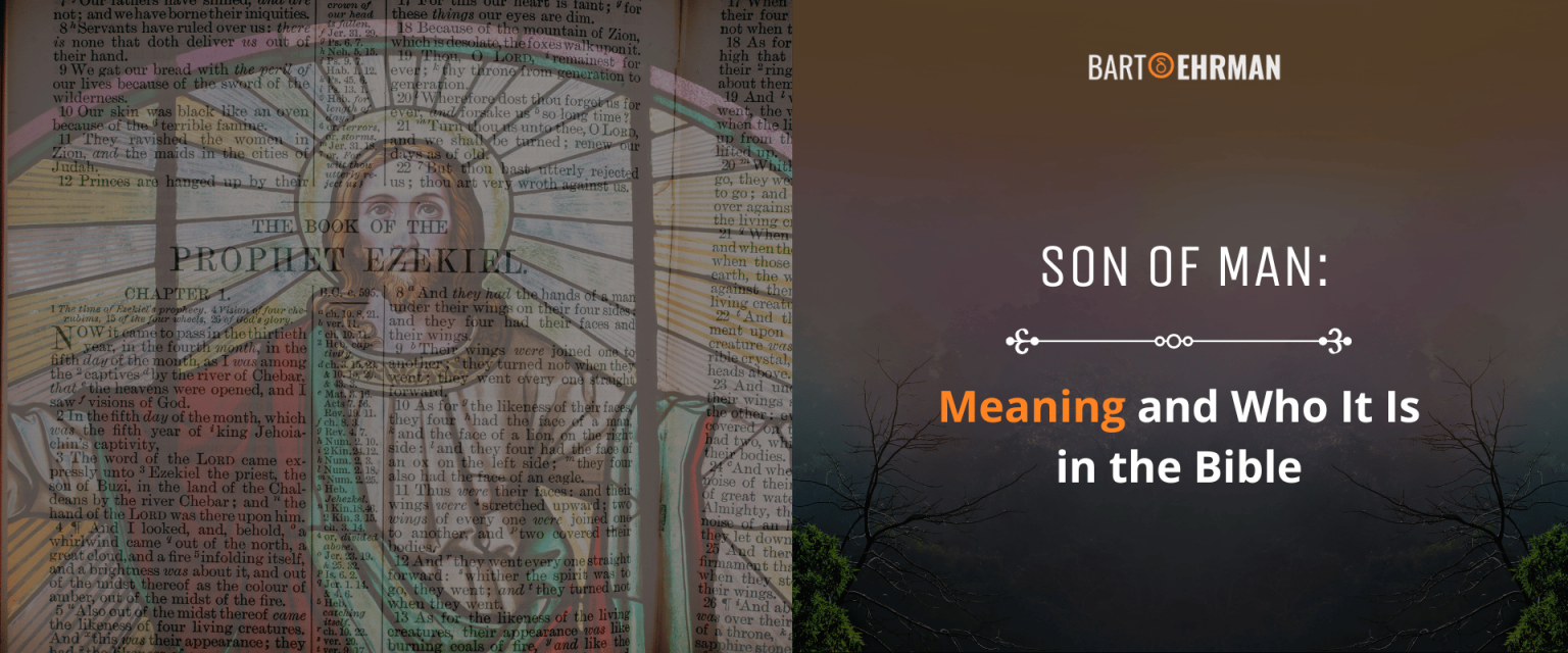 Son of Man: Meaning and Who It Is in the Bible