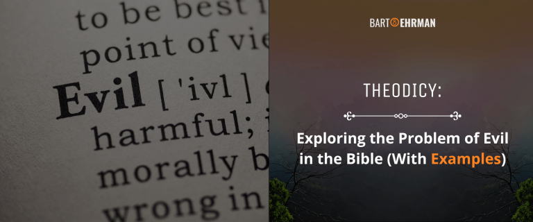 Theodicy: Exploring the Problem of Evil in the Bible (Examples)