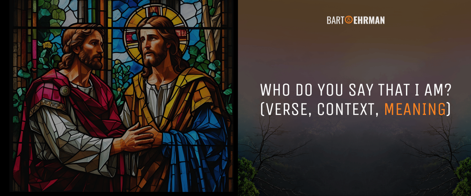 Who Do You Say That I Am? (Verse, Context, Meaning)